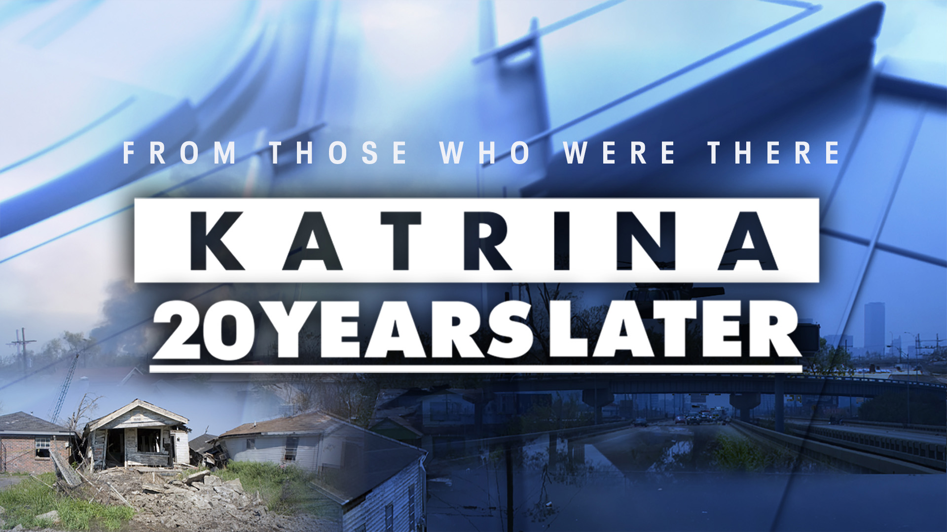 Katrina: 20 Years Later | FOX 4 Dallas-Fort Worth